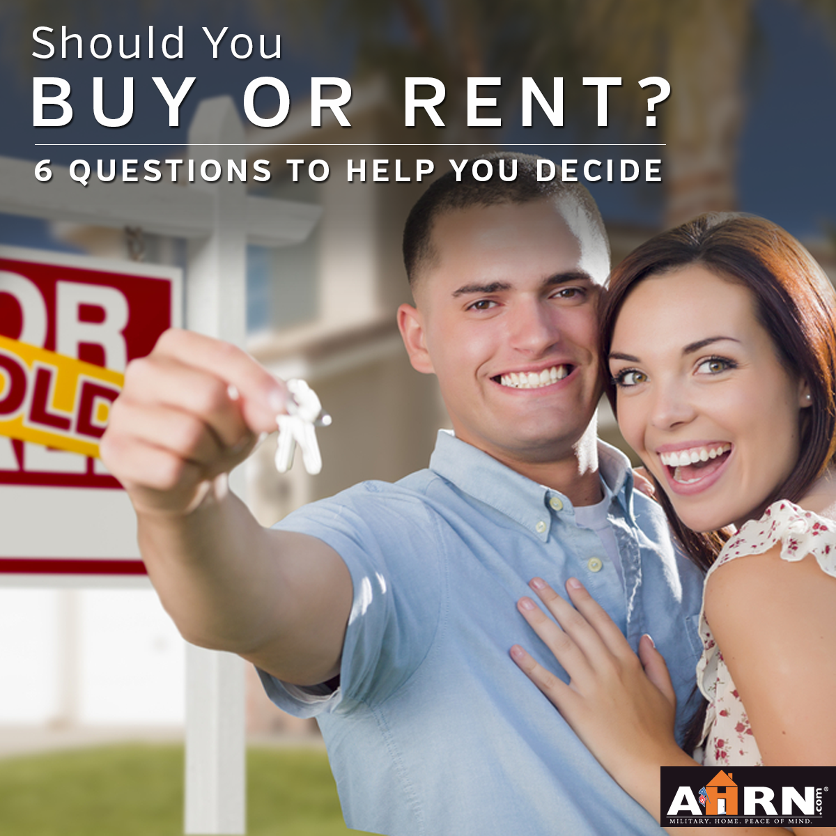 Should I Rent or Buy a House? 6 Questions to Ask Before